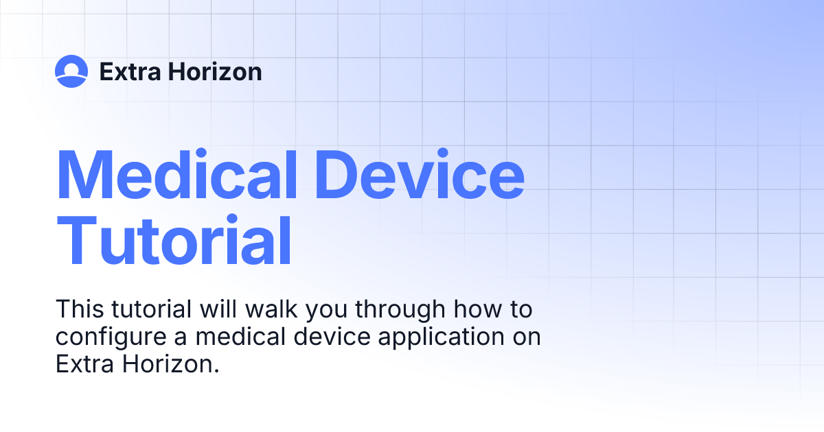 Medical Device Tutorial | Extra Horizon